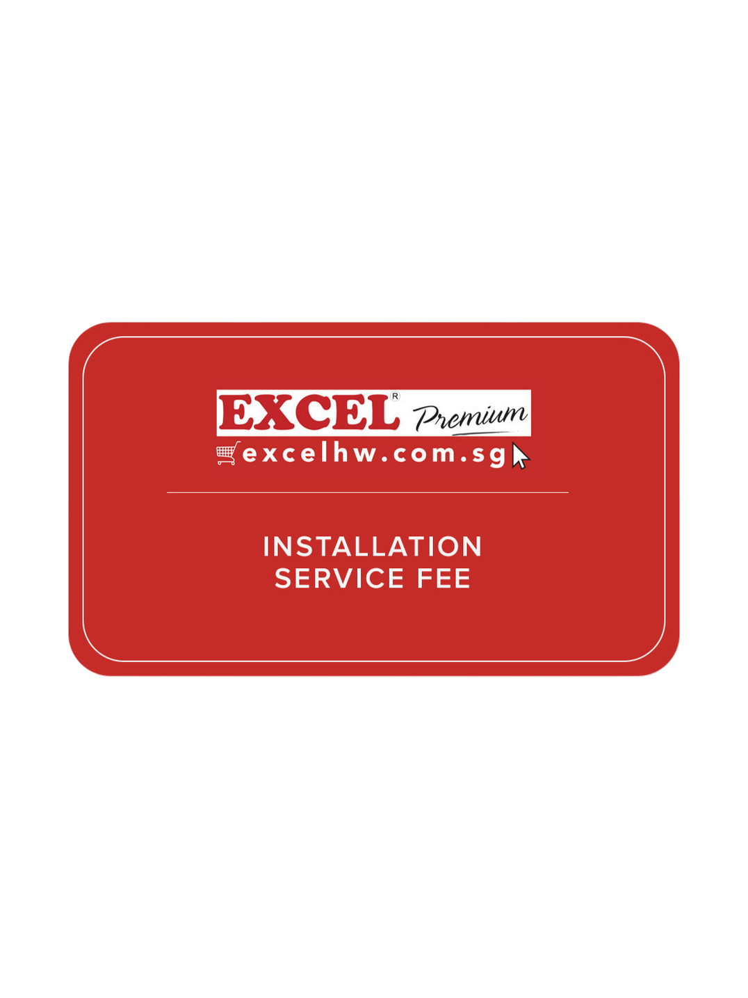 Installation Service Fee — Excel Hardware